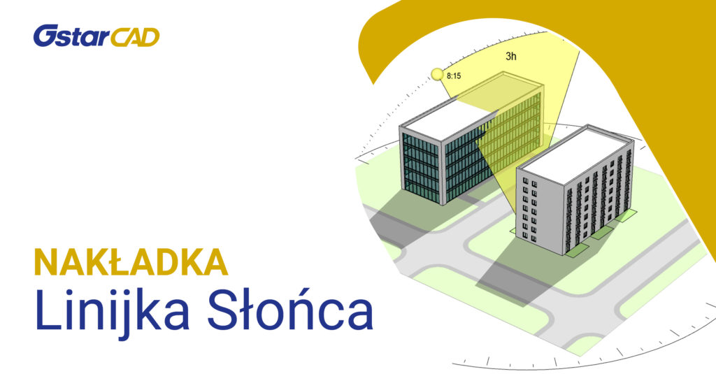 Analiza nasłonecznienia z nakładką Linijka Słońca - GstarCad